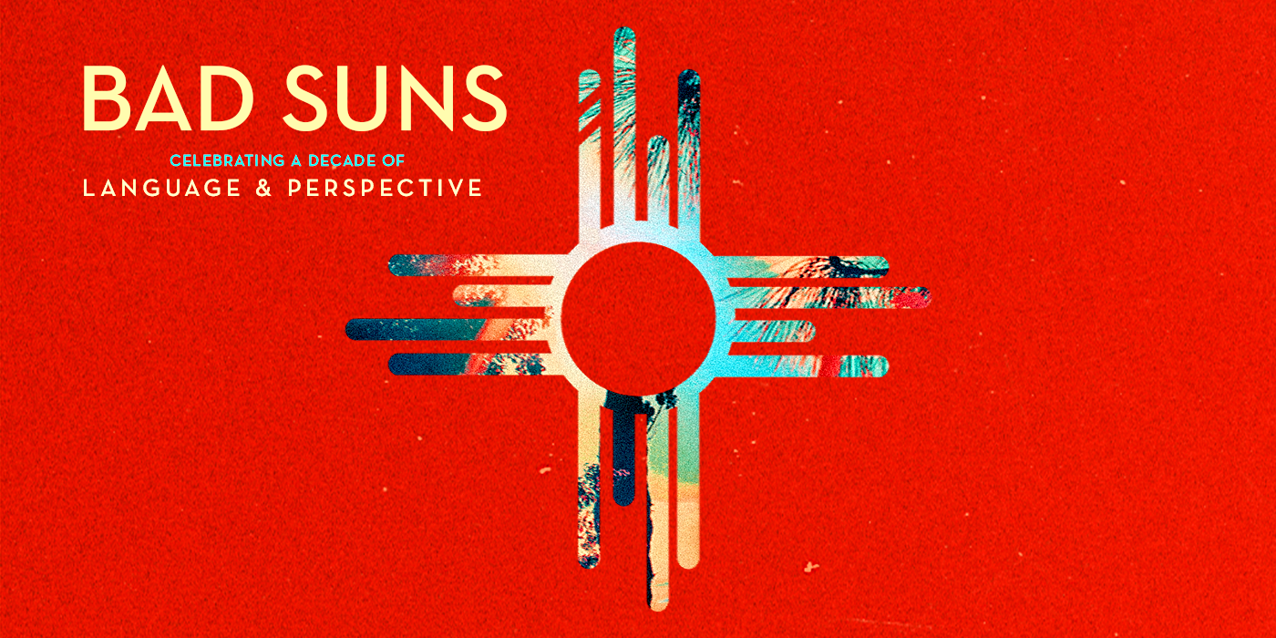 Bad Suns | Celebrating 10 Years of Language & Perspective